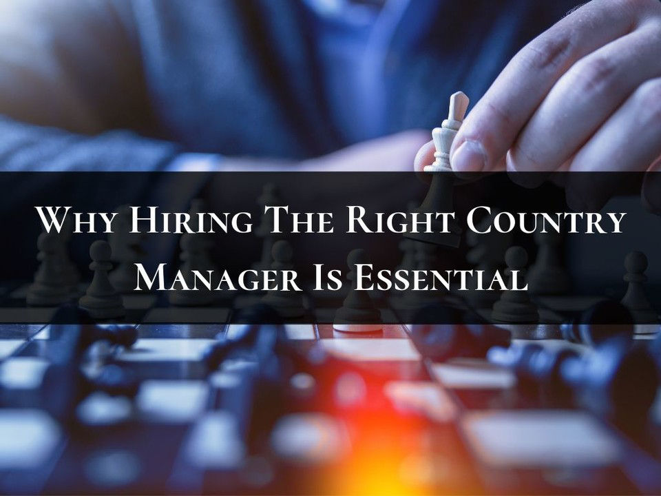 Why Hiring the Right Country Manager is Essential — Especially in Japan